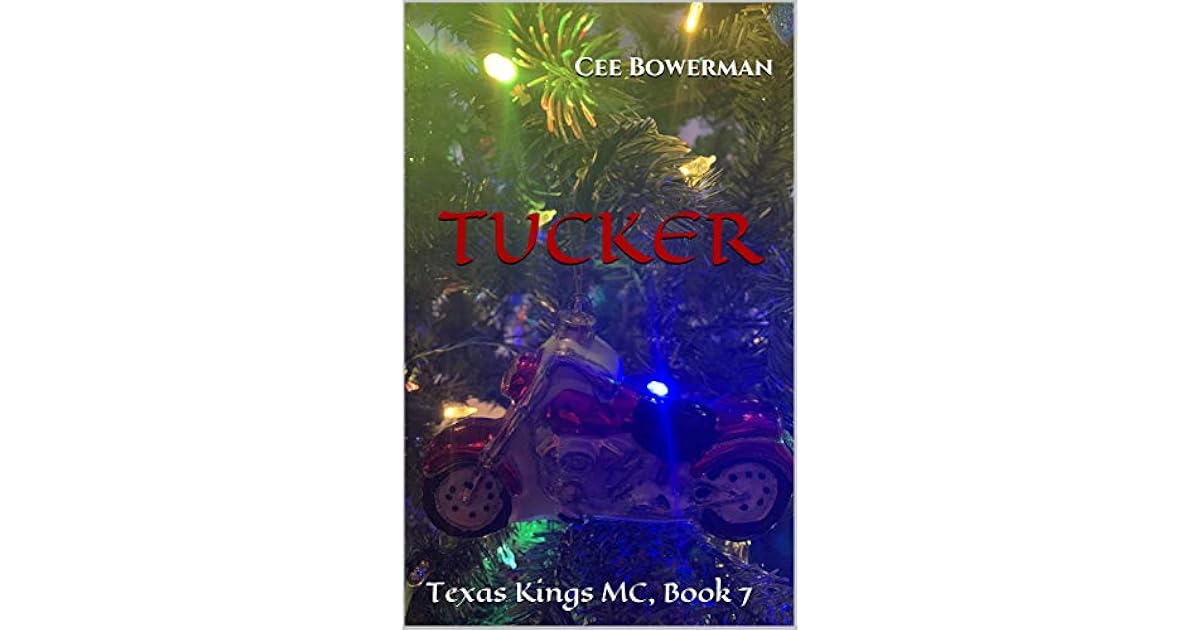 Tucker (Texas Kings MC #7) by Cee Bowerman