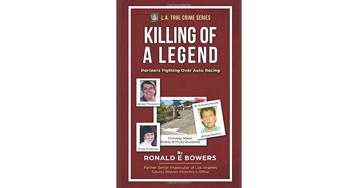 KILLING OF A LEGEND: Mickey Thompson Double Murders by Ronald E. Bowers