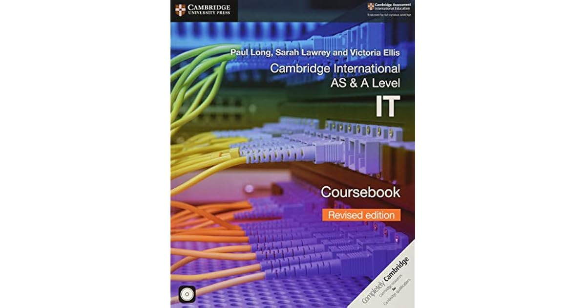 Cambridge International AS & A Level IT Coursebook with CD-ROM Revised ...