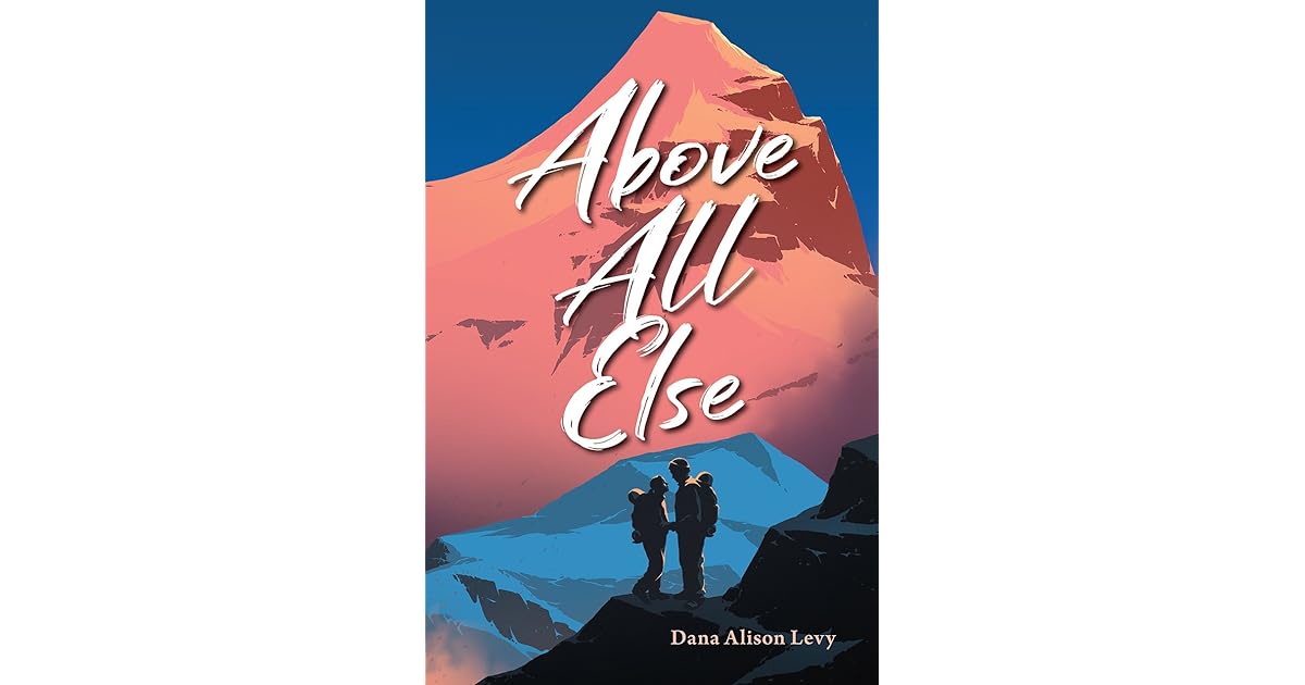 Above All Else by Dana Alison Levy