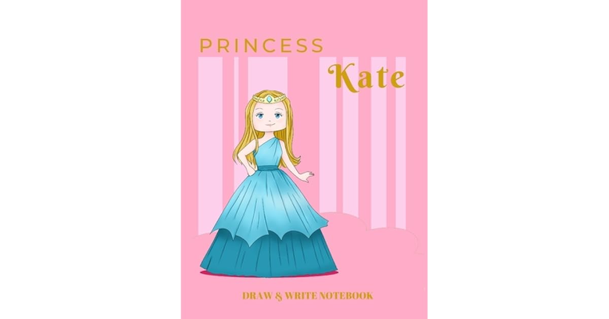 Princess Kate Draw & Write Notebook: With Picture Space and Dashed Mid ...