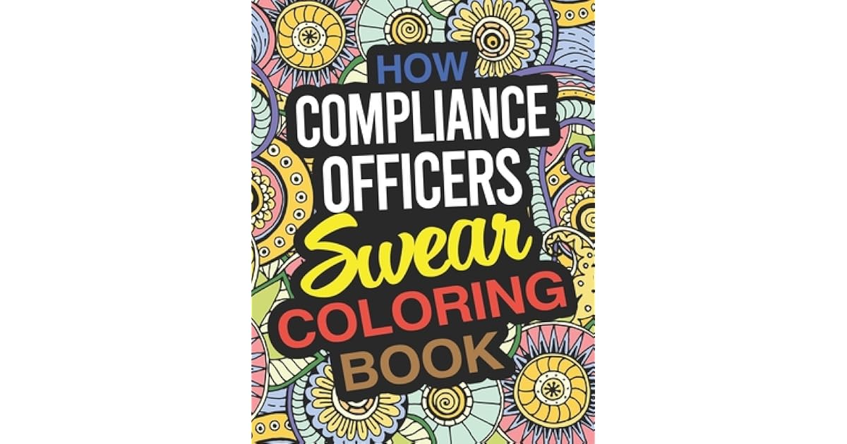 How Compliance Officers Swear Coloring Book: A Compliance Officer ...