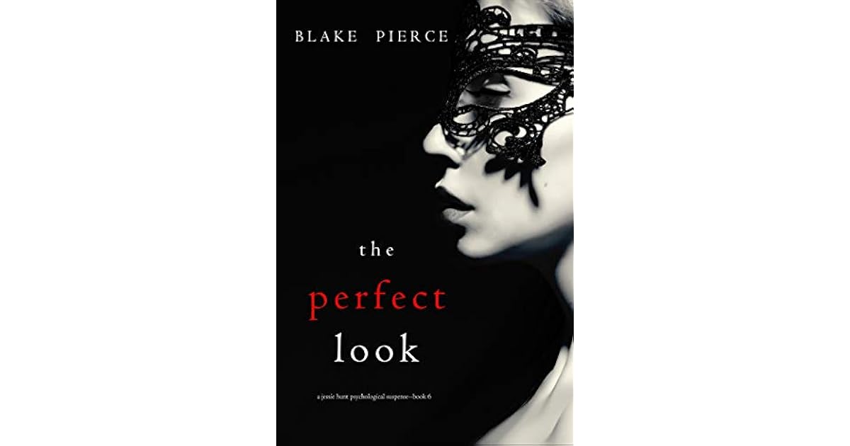 The Perfect Look (Jessie Hunt #6) by Blake Pierce