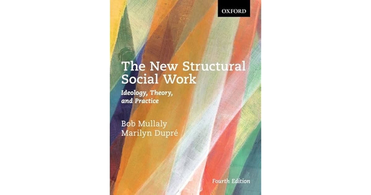 The New Structural Social Work: Ideology, Theory, and Practice by Bob ...