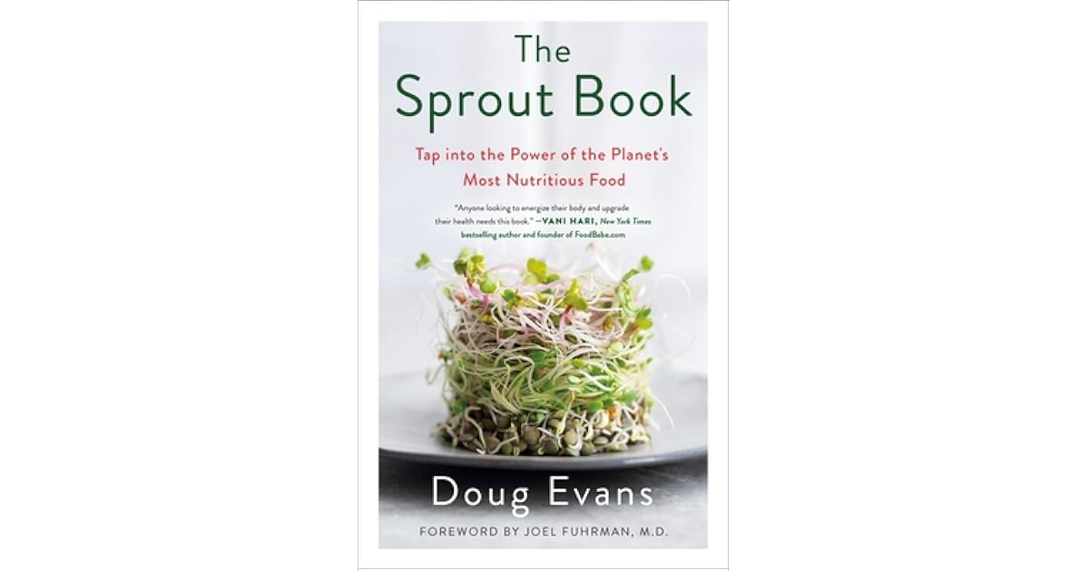 The Sprout Book: Tap into the Power of the Planet's Most Nutritious ...