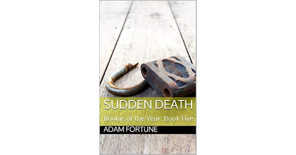 Sudden Death: Rookie of the Year: Book Five by Adam Fortune