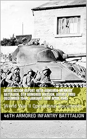 After Action Report 46Th Armored infantry Battalion, 5Th Armored ...