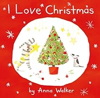I Love Christmas by Anna Walker