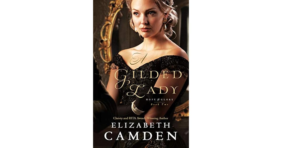 Book giveaway for A Gilded Lady (Hope and Glory, #2) by Elizabeth ...