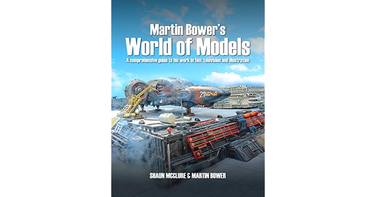 Martin Bower's World of Models by Shaun McClure