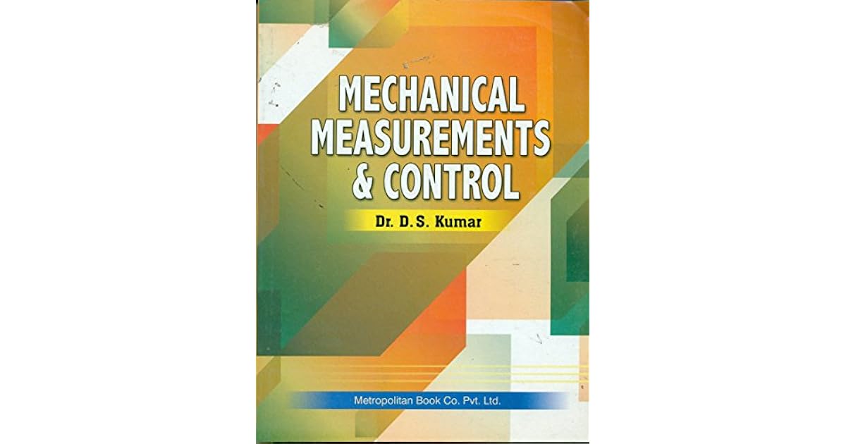 Mechanical Measurements & Control by D.S. Kumar