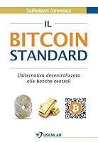 The Bitcoin Standard: The Decentralized Alternative to Central Banking ...