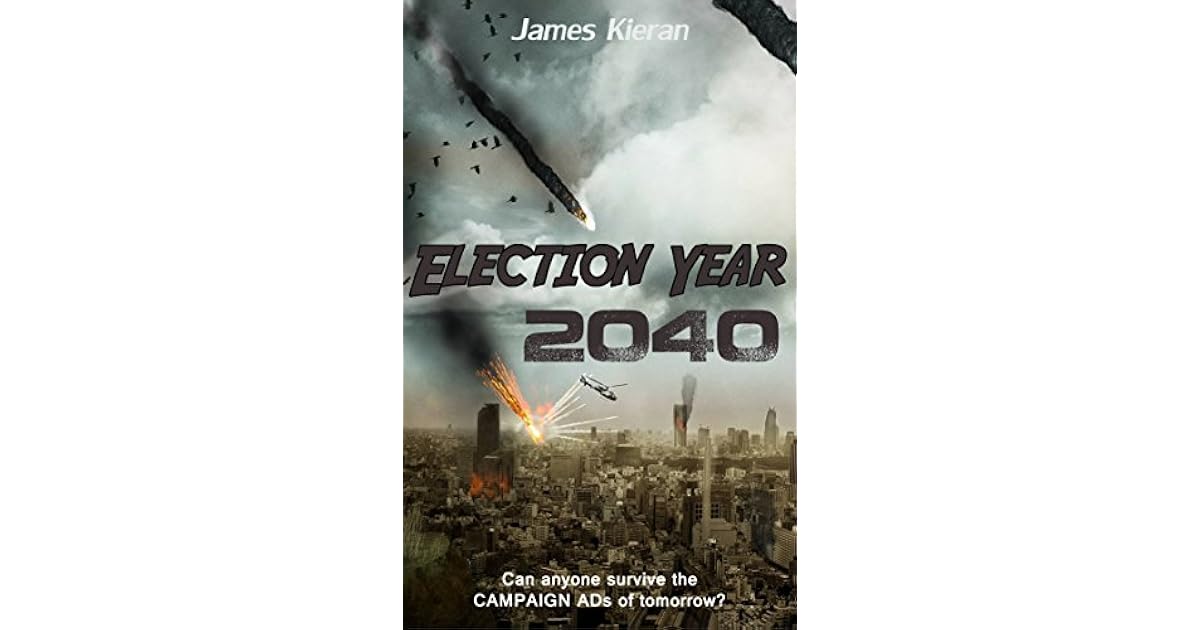 Election Year 2040 by James Kieran
