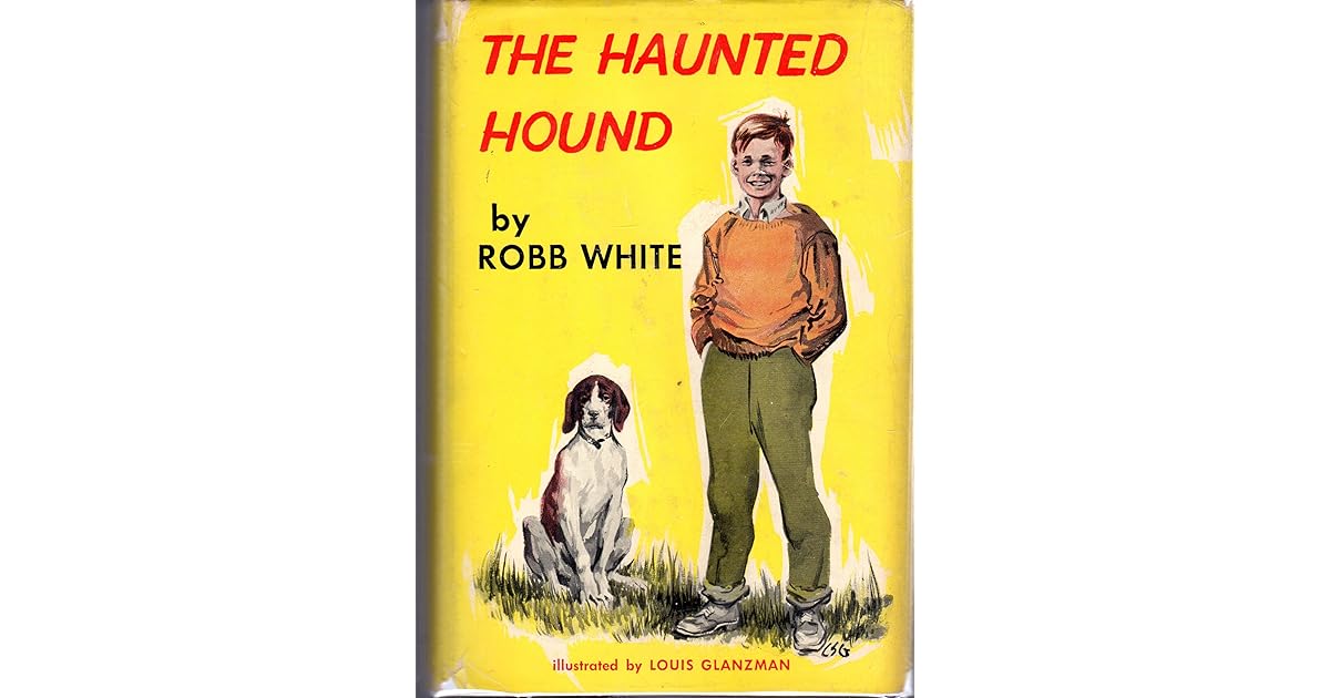 The Haunted Hound by Robb White