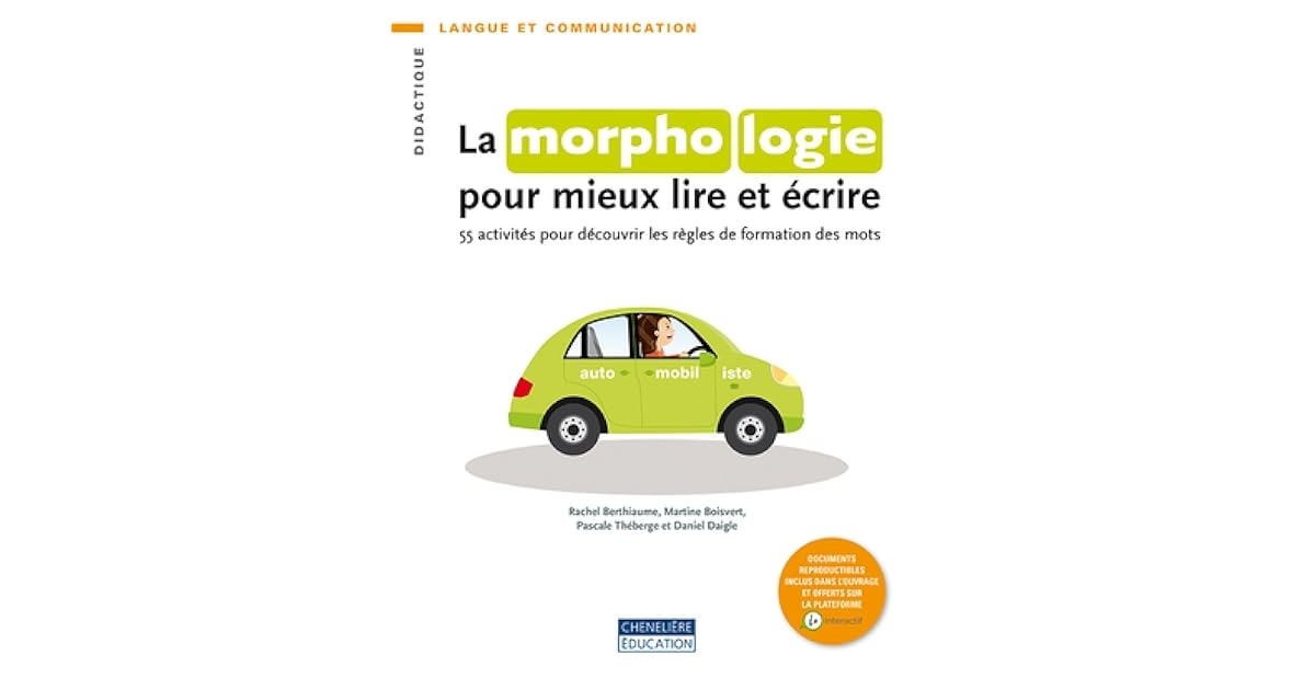 La morphologie pour mieux lire et écrire: 55 activités pour découvrir ...