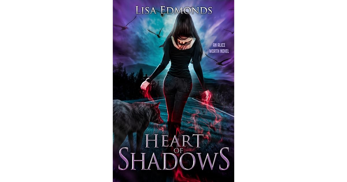 Heart of Shadows (Alice Worth, #5) by Lisa Edmonds