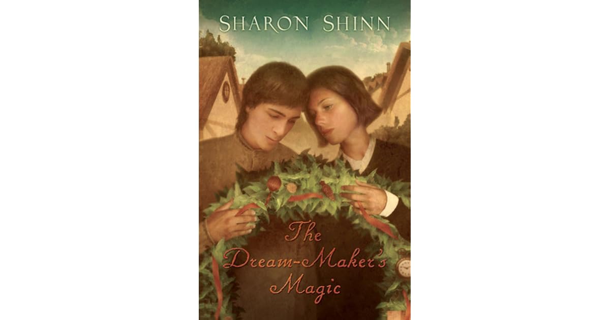 The Dream-Maker's Magic (Safe-Keepers, #3) by Sharon Shinn