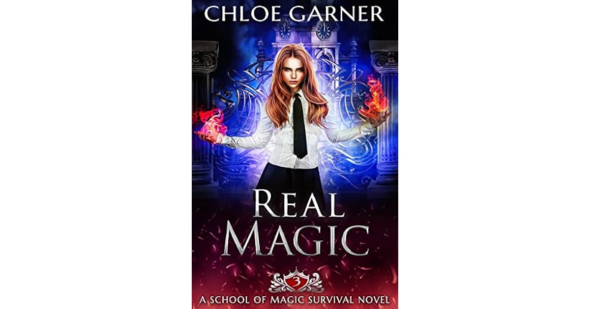 Real Magic (School of Magic Survival, #3) by Chloe Garner