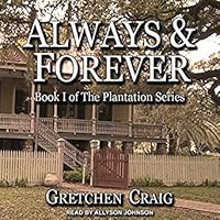 Always & Forever (The Plantation #1) by Gretchen Craig