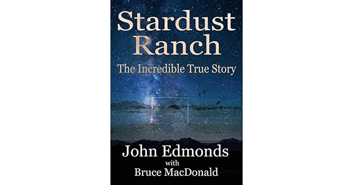 Stardust Ranch: The Incredible True Story by John Edmonds