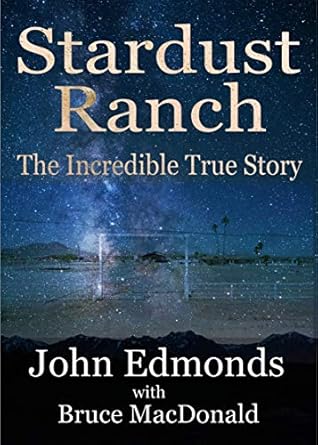 Stardust Ranch: The Incredible True Story by John Edmonds