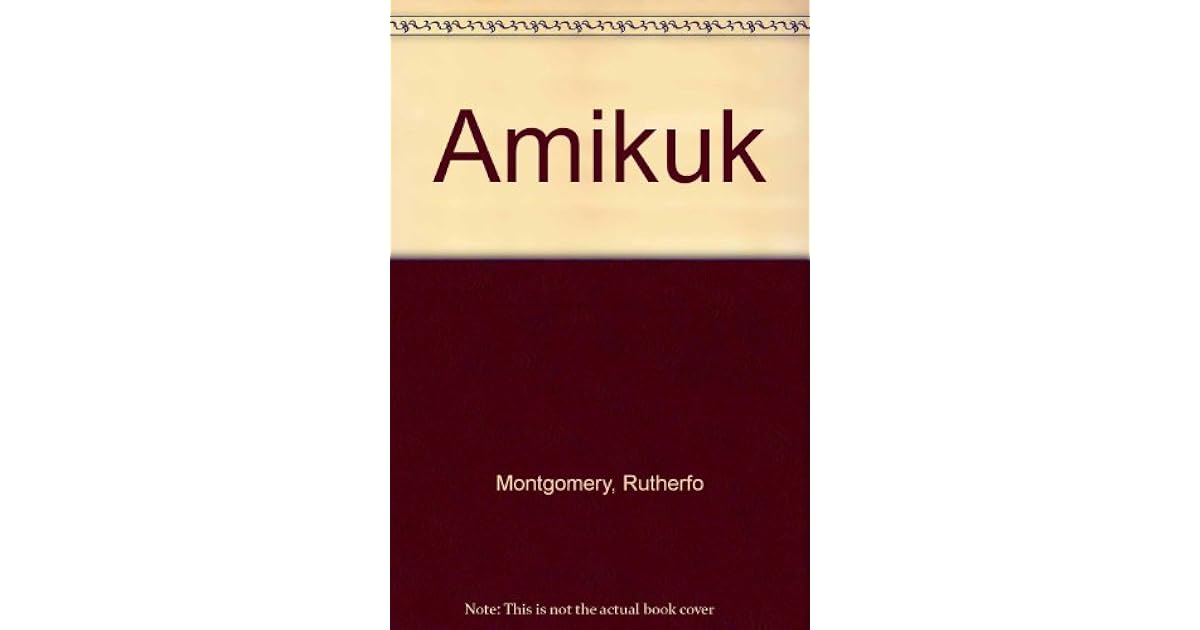Amikuk by Rutherford George Montgomery