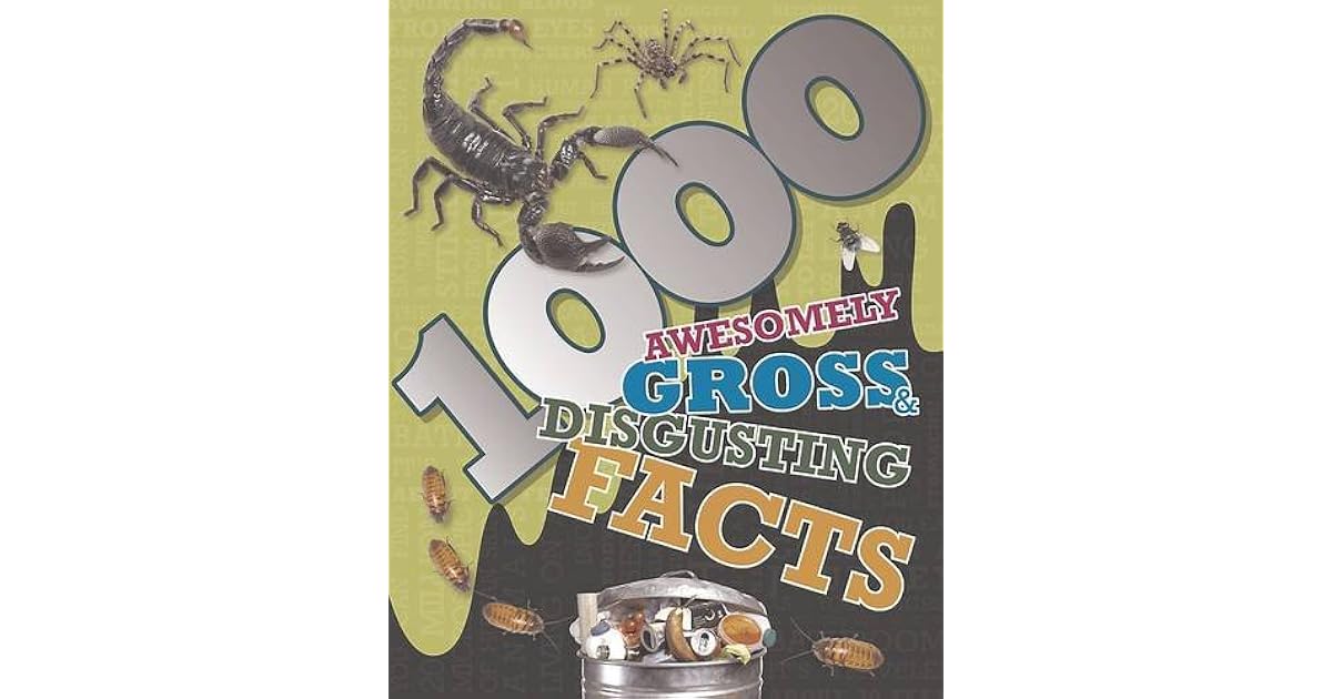 1000 Awesomely Gross & Disgusting Facts by Parragon Books
