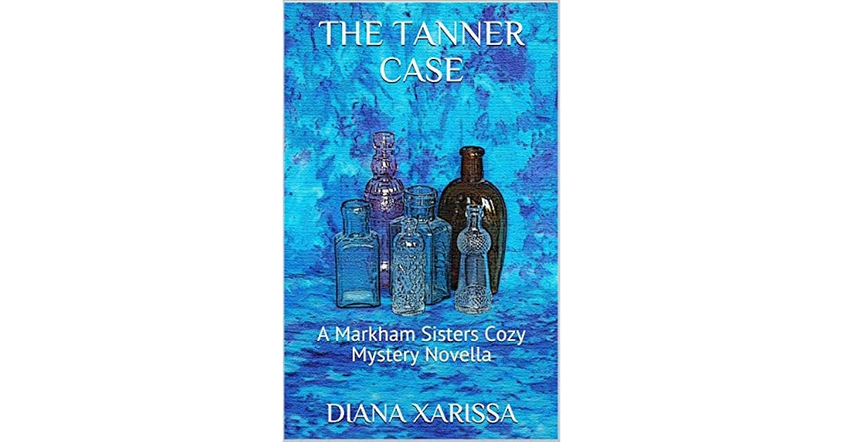 The Tanner Case by Diana Xarissa