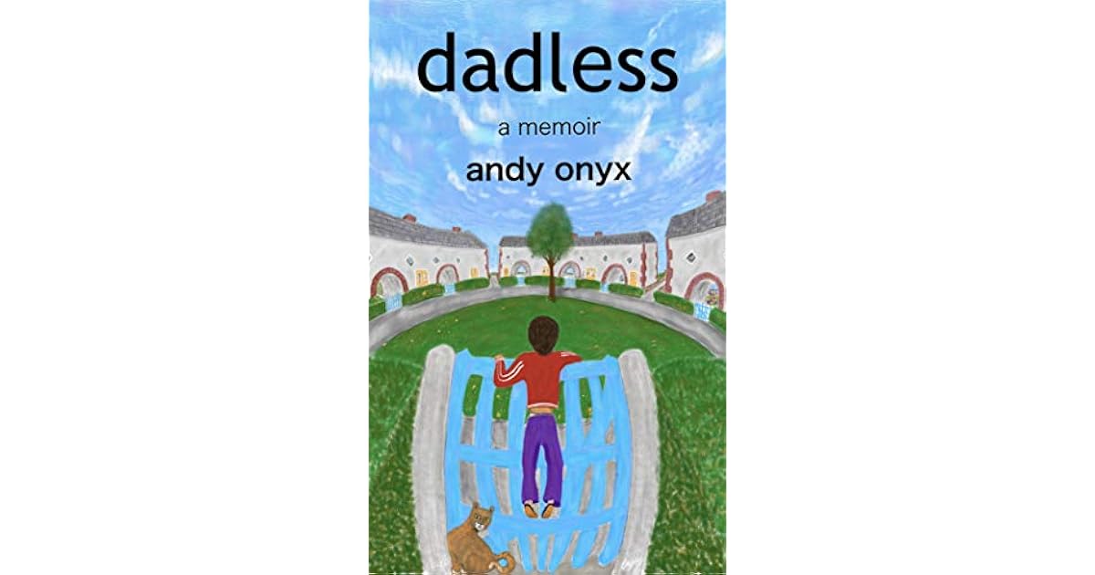 dadless: a memoir by Andy Onyx