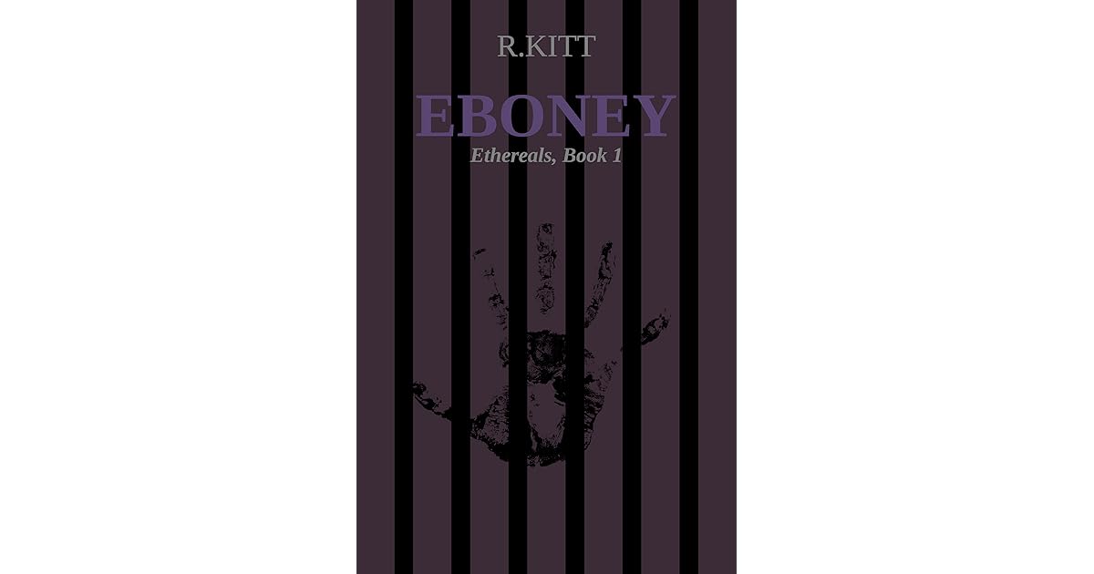 Eboney (Ethereals, #1) by R. Kitt