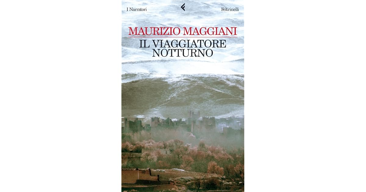 Il viaggiatore notturno by Maurizio Maggiani