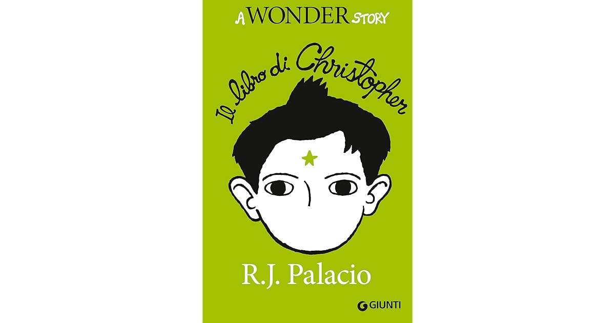 Il libro di Christopher. A Wonder Story by R.J. Palacio