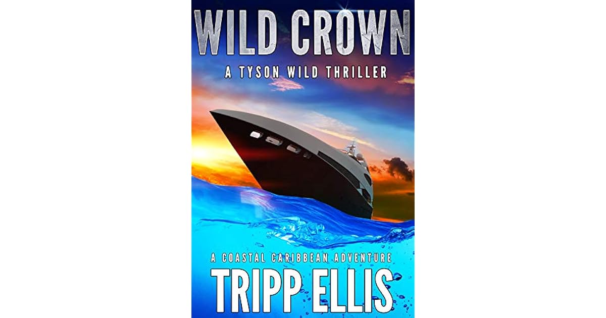 Wild Crown (Tyson Wild Thriller #11) by Tripp Ellis