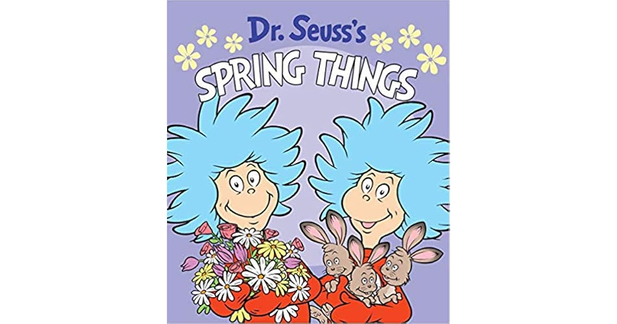 Dr. Seuss's Spring Things by Dr. Seuss