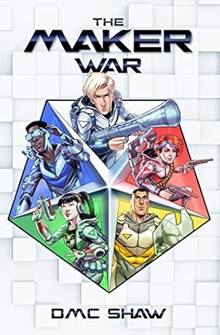 The Maker War: An action-adventure novel for the whole family by D.M.C ...