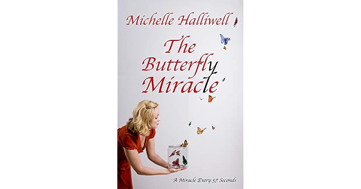 The Butterfly Miracle by Michelle Halliwell