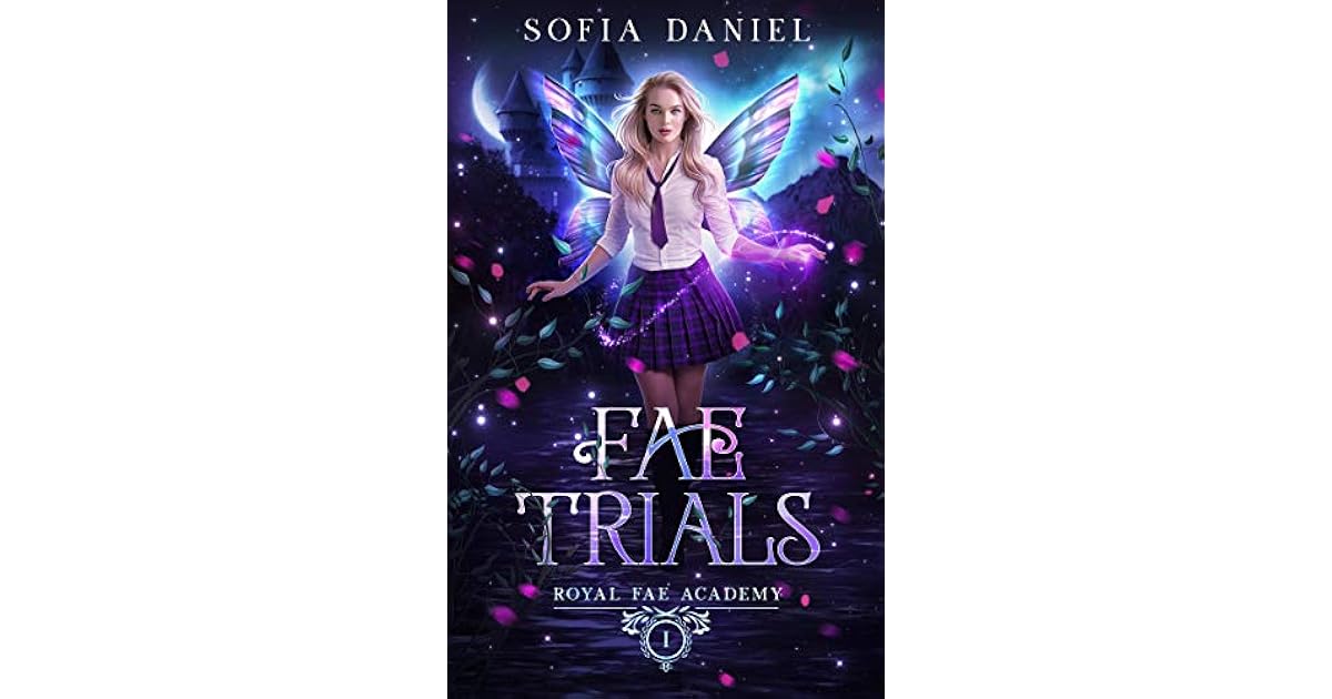Fae Trials (Royal Fae Academy #1) by Sofia Daniel