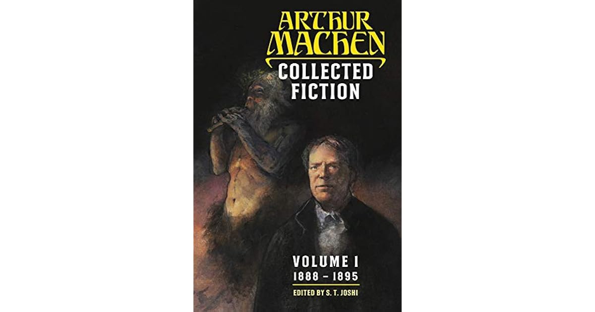 Collected Fiction Volume 1: 1888-1895 by Arthur Machen