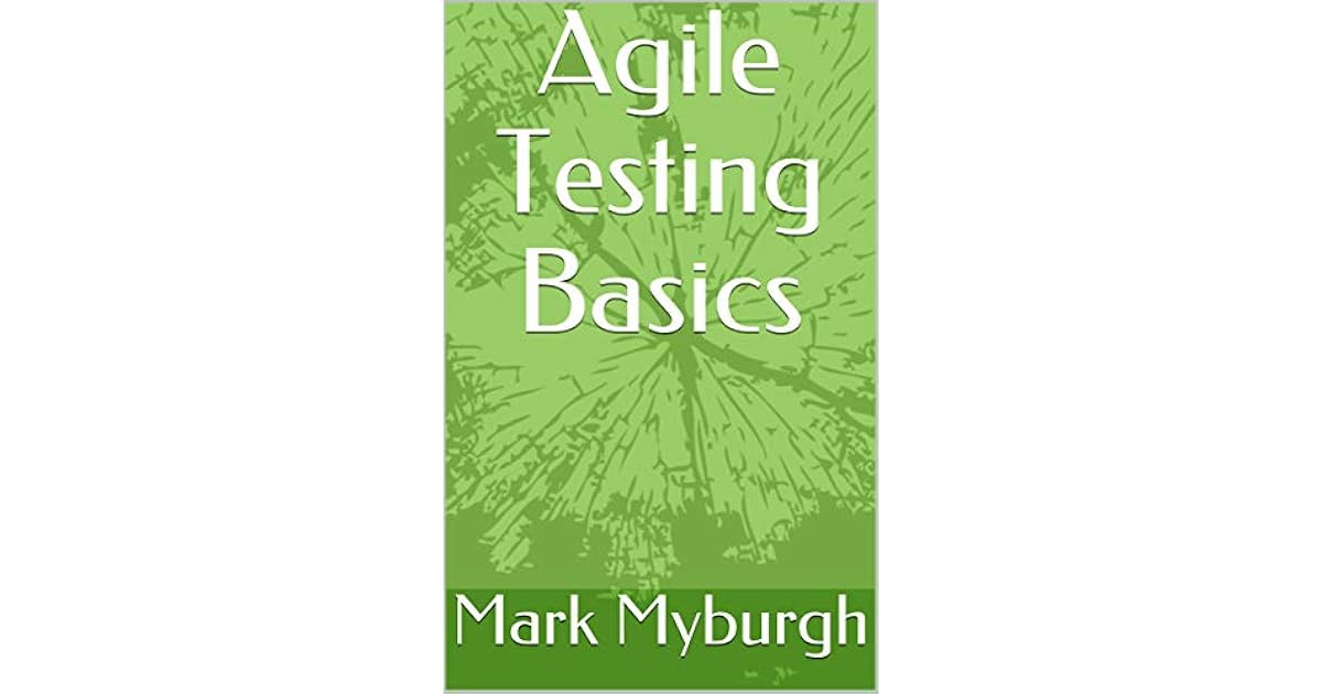 Agile Testing Basics by Mark Myburgh