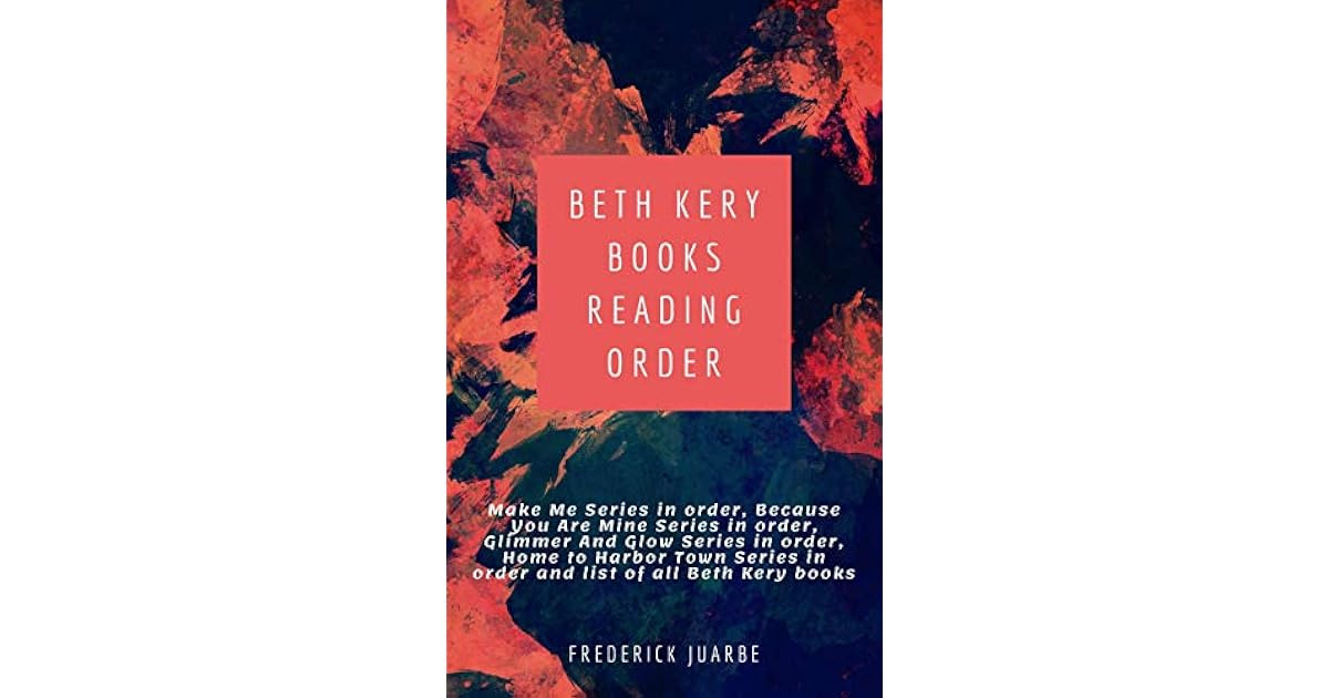 Beth Kery Books Reading Order: Make Me Series in order, Because You Are ...