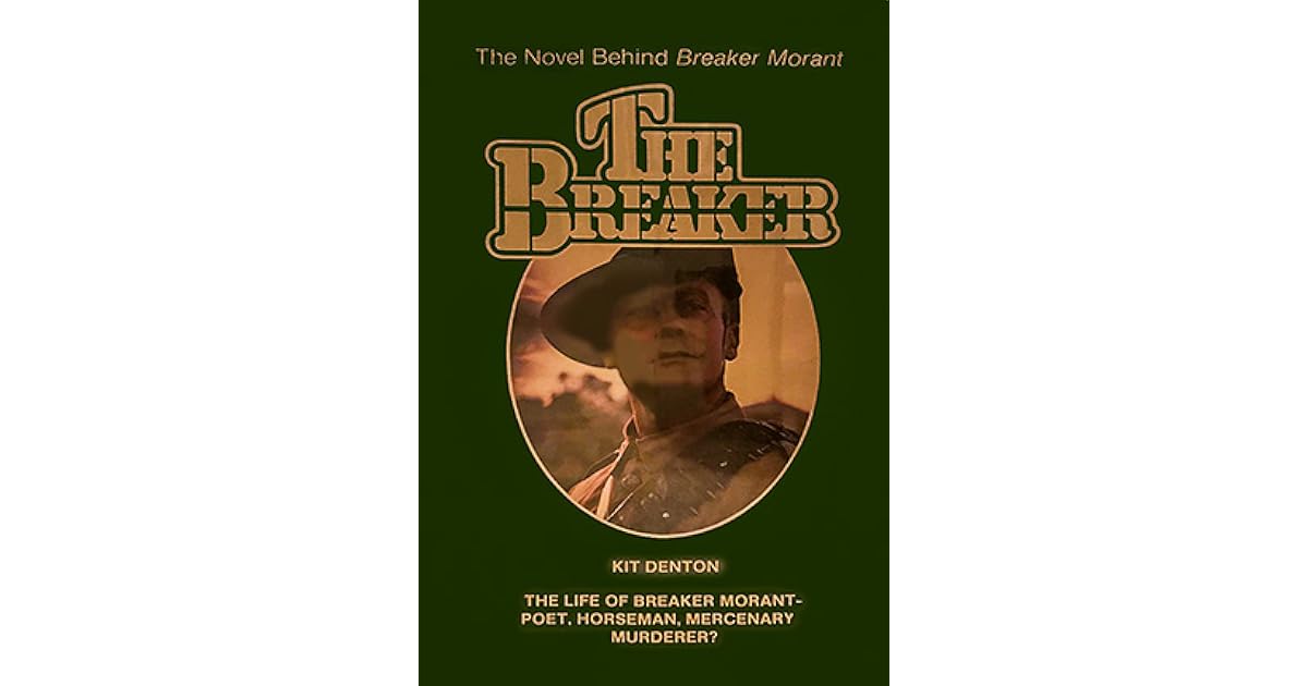 The Breaker: The Novel Behind Breaker Morant by Kit Denton