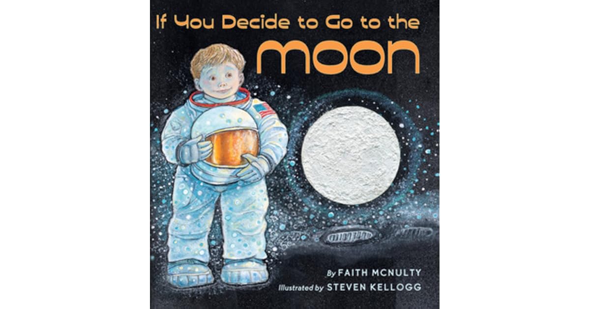 If You Decide to Go to the Moon by Faith McNulty