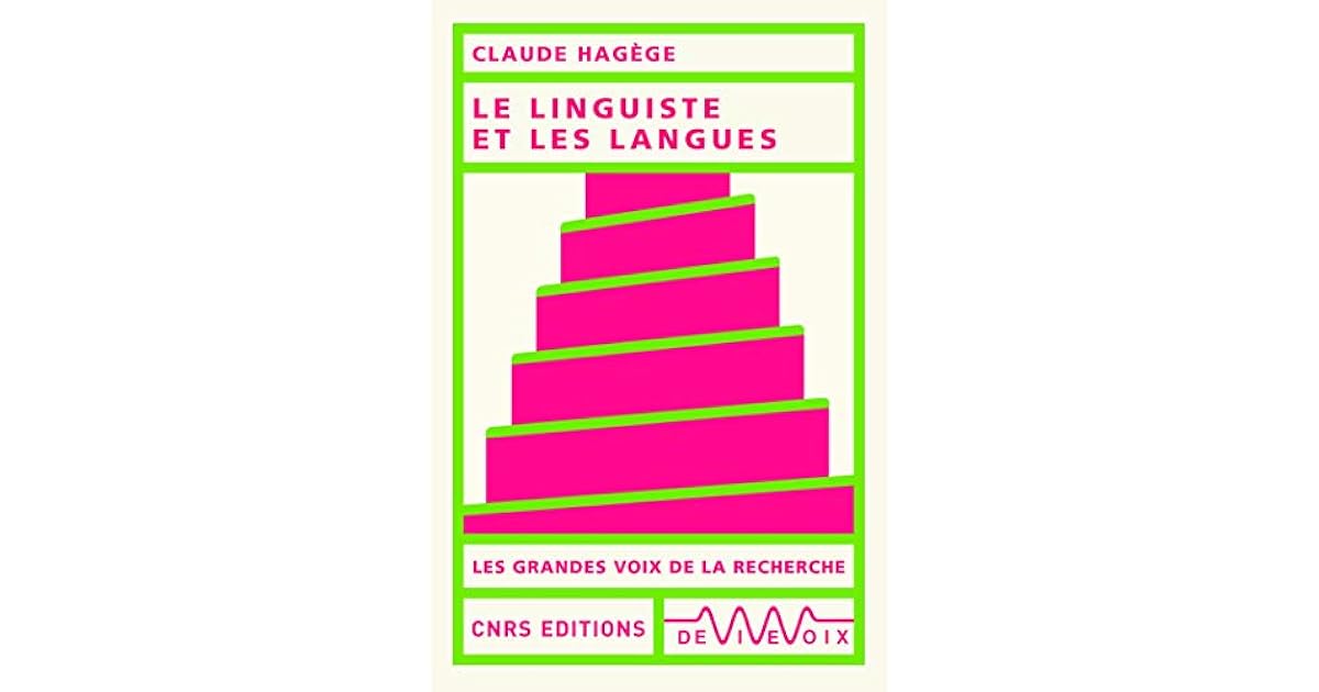 Le linguiste et les langues by Claude Hagège