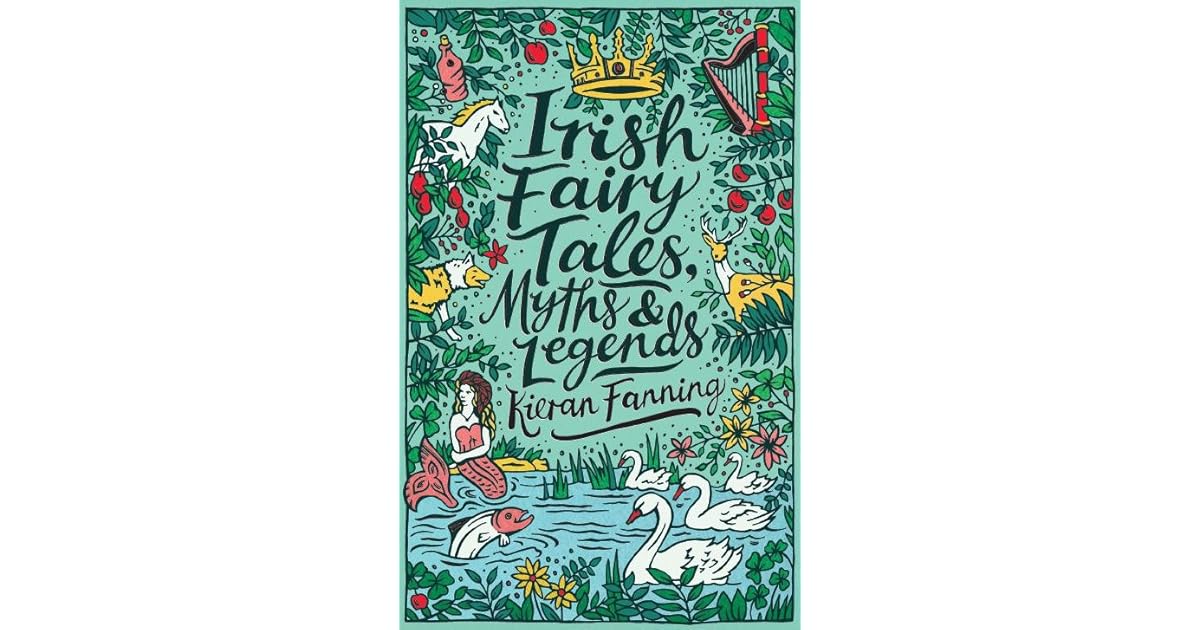 Irish Fairy Tales, Myths and Legends by Kieran Fanning