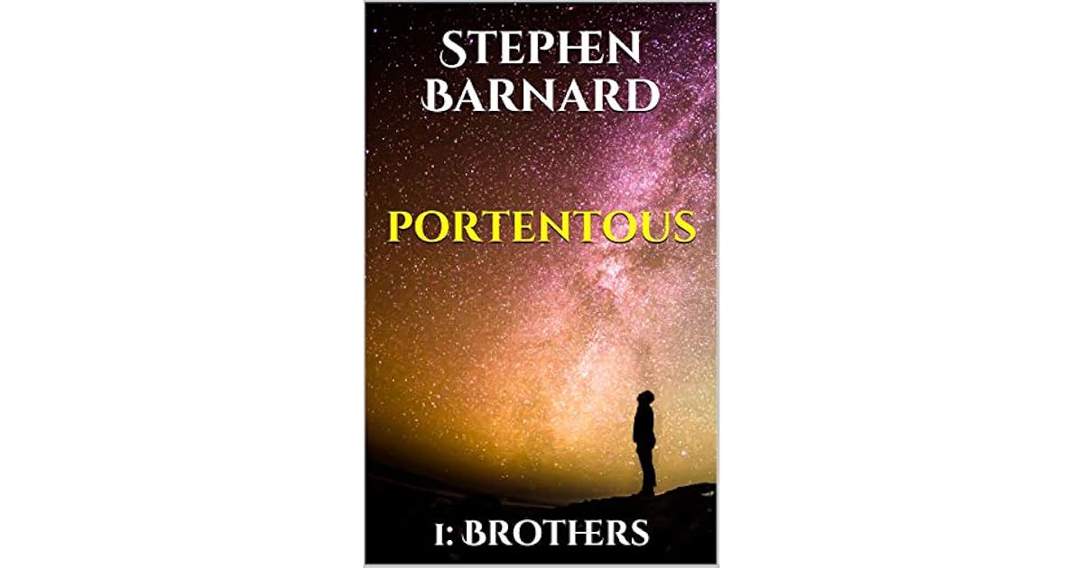 Portentous 1: Brothers by Stephen Barnard
