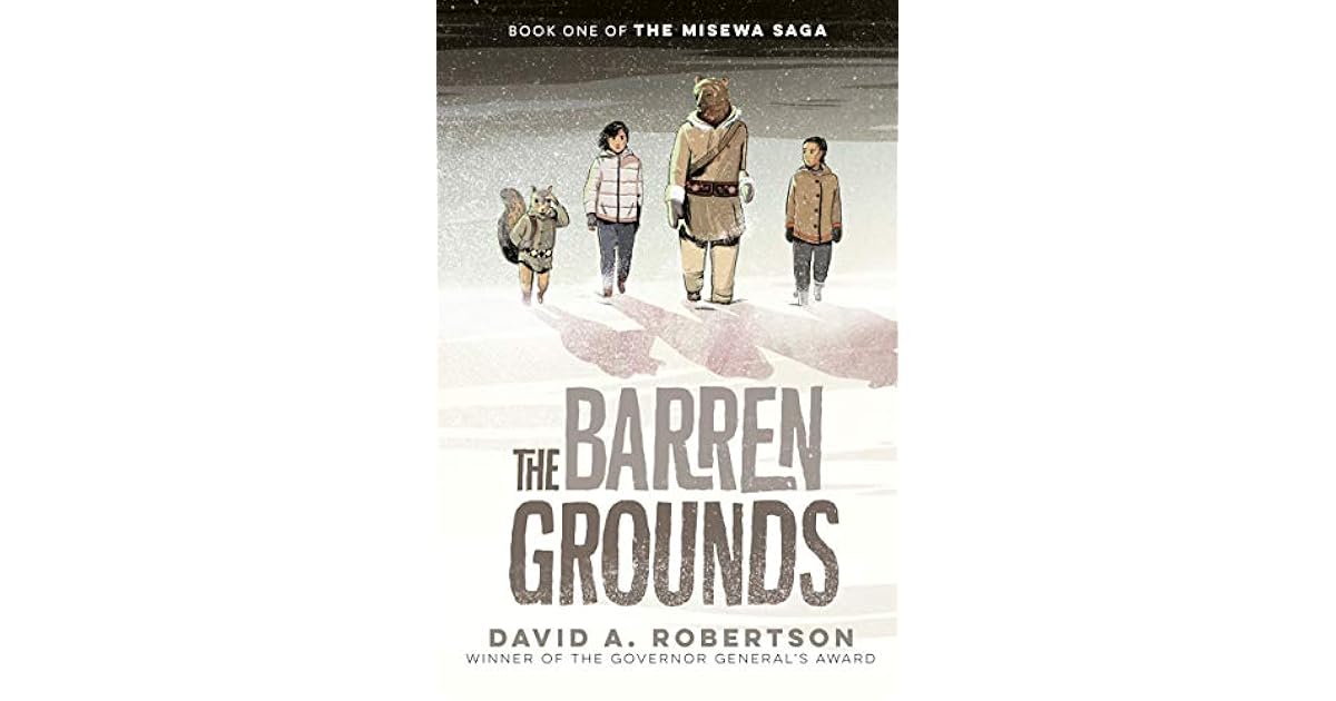 The Barren Grounds by David Alexander Robertson