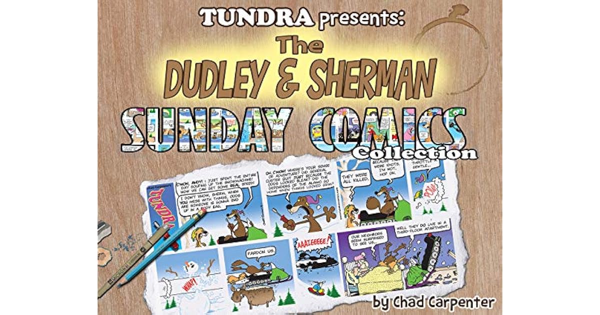 TUNDRA PRESENTS: The Dudley & Sherman Sunday Comics Collection by Chad ...