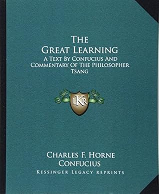 The Great Learning: A Text By Confucius And Commentary Of The ...