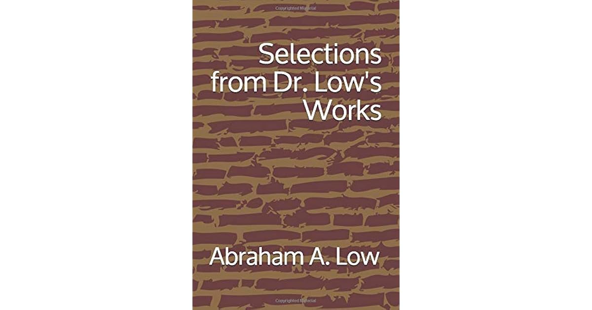 Selections from Dr. Low's Works by Abraham A. Low