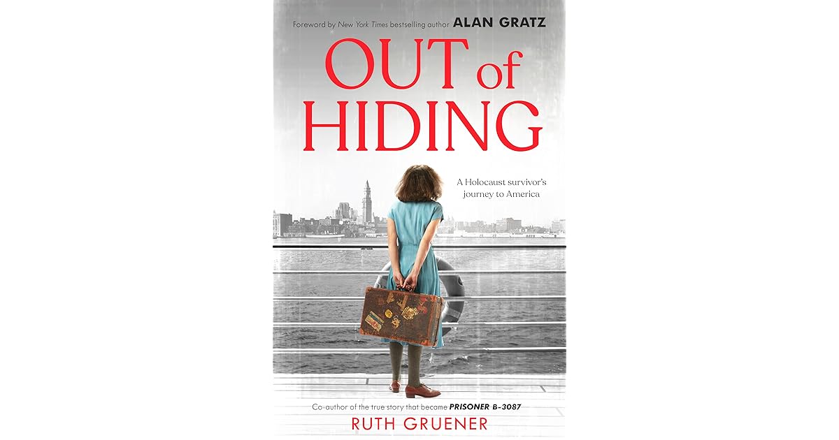 Out of Hiding: A Holocaust Survivor’s Journey to America by Ruth Gruener